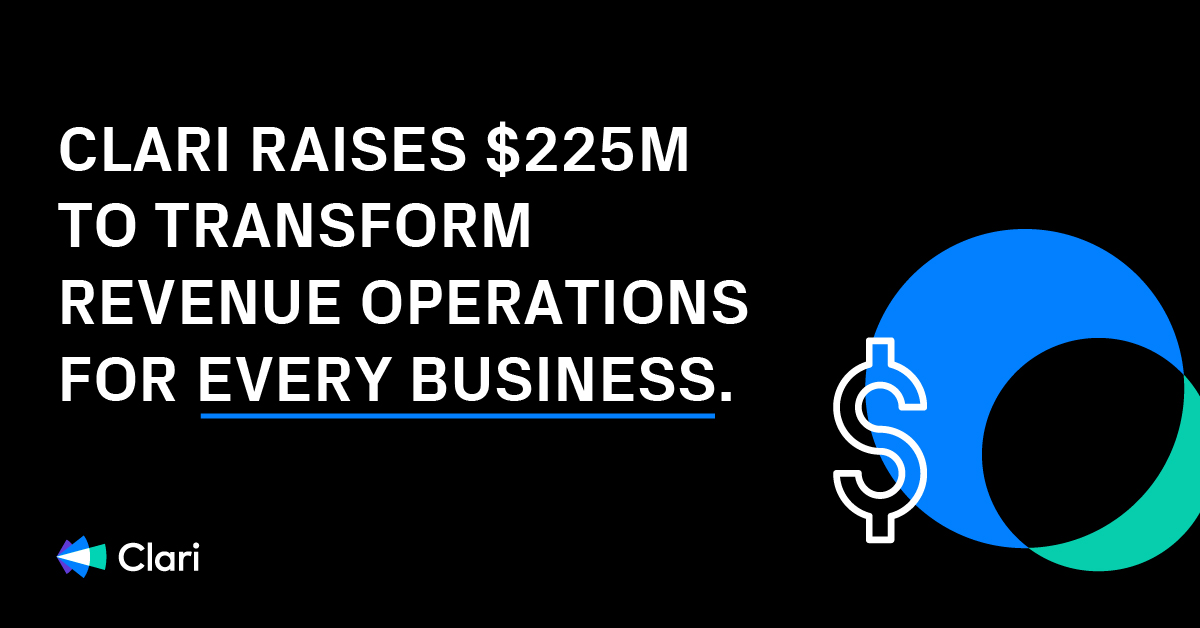 Clari Raises $225M to Deliver Unmatched Performance and Growth | Clari