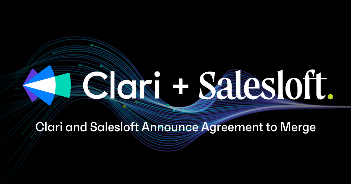 Clari and Salesloft Announce Agreement to Merge | Clari