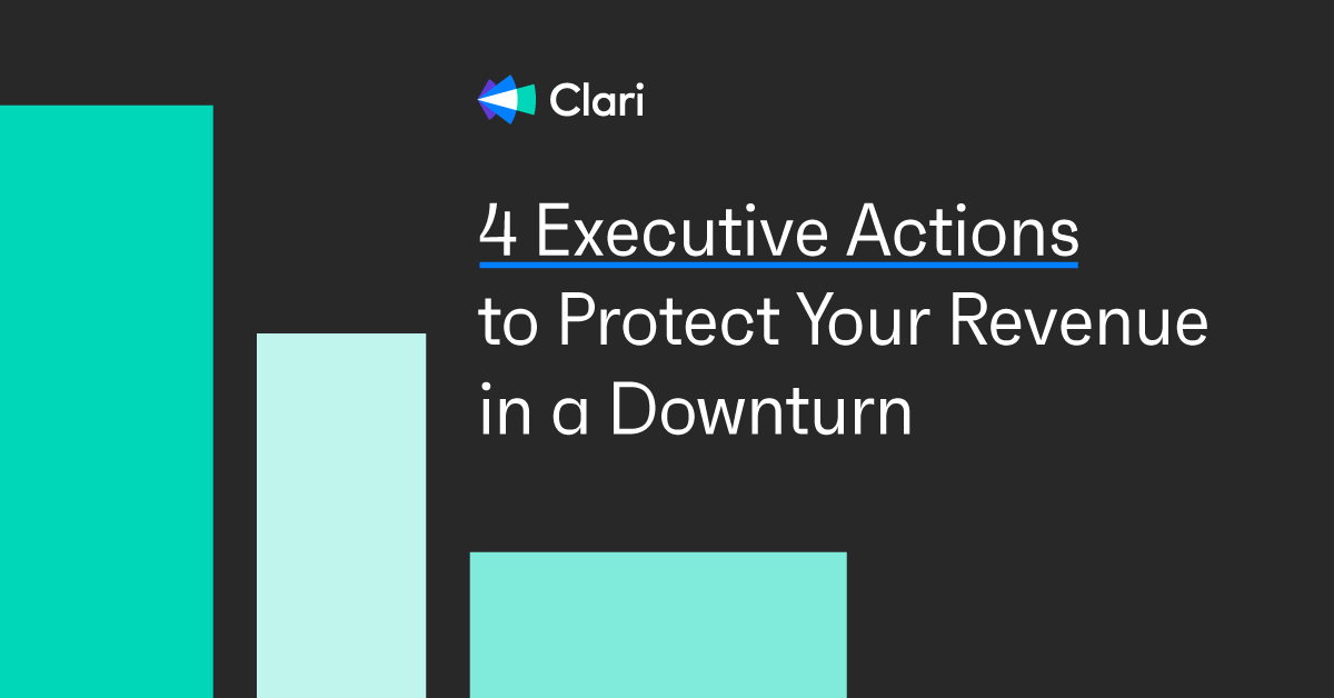 4 Executive Actions to Protect Your Revenue in a Downturn | Clari