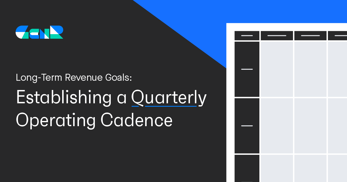 Long-Term Revenue Goals: Establishing a Quarterly Operating Cadence | Clari