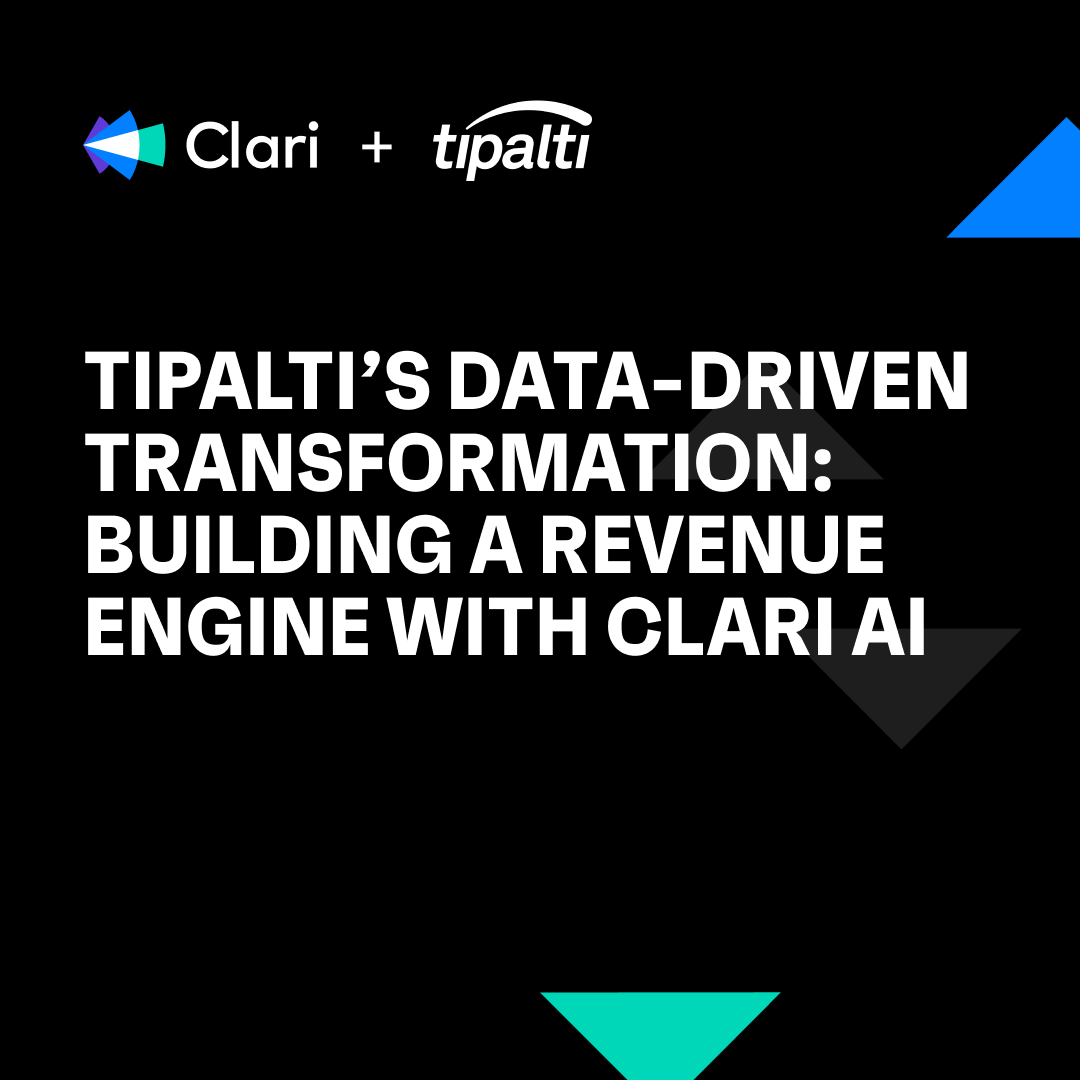 Tipalti’s Data-Driven Transformation: Building a Revenue Engine with Clari AI | Clari